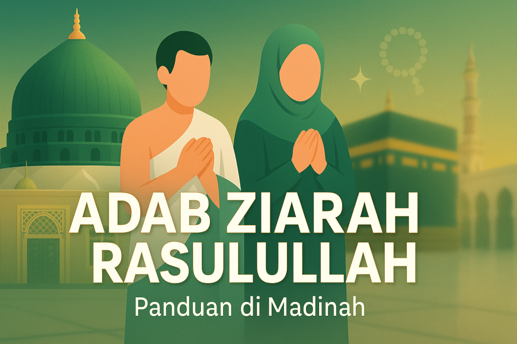 Panduan Adab Ziarah ke Makam Rasulullah di Madinah